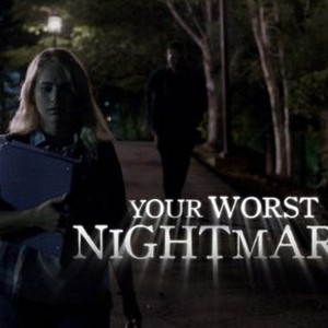 Your Worst Nightmare: Season 3, Episode 2 - Rotten Tomatoes