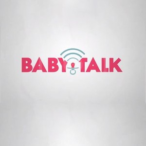 Baby Talk - Rotten Tomatoes