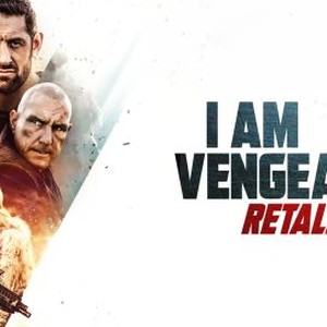 I Am Vengeance: Retaliation - Rotten Tomatoes