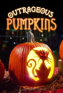 Outrageous Pumpkins: Season 3 | Rotten Tomatoes