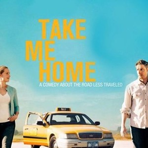 Take Me Home - Rotten Tomatoes