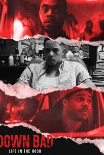 Down Bad: Life in the Hood | Rotten Tomatoes