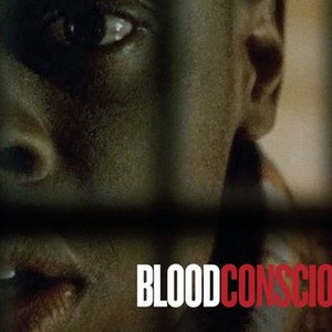 Blood Conscious - Rotten Tomatoes
