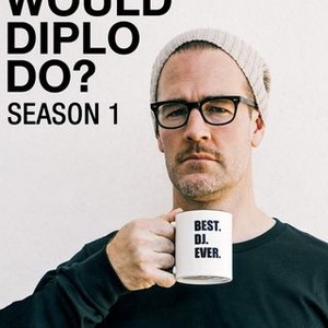 What Would Diplo Do? - Rotten Tomatoes