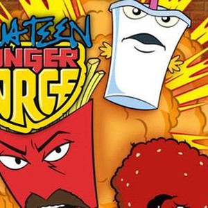 Aqua Teen Hunger Force - Rotten Tomatoes