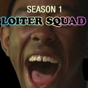 Loiter Squad - Rotten Tomatoes