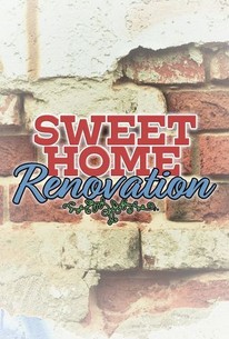 Sweet Home Renovation: Season 1, Episode 1 | Rotten Tomatoes