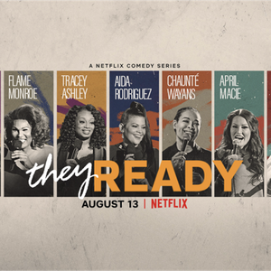 Tiffany Haddish Presents: They Ready - Rotten Tomatoes