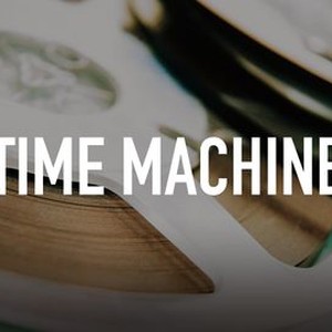 Time Machine - Rotten Tomatoes