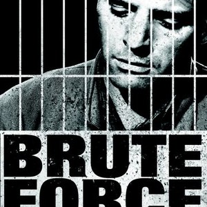Brute Force (1947) - Rotten Tomatoes