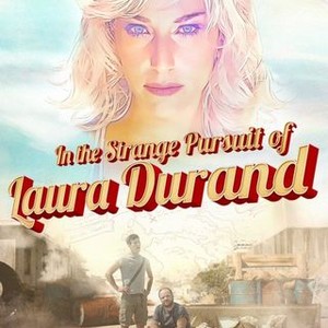 In the Strange Pursuit of Laura Durand - Rotten Tomatoes