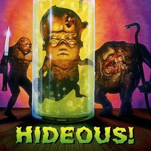 Hideous! - Rotten Tomatoes