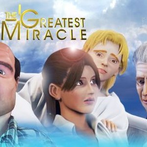 The Greatest Miracle - Rotten Tomatoes