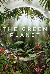 The Green Planet: Season 1, Episode 1 - Rotten Tomatoes