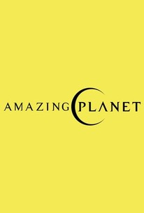 Amazing Planet | Rotten Tomatoes