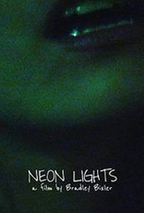 Neon Lights (2017) - Rotten Tomatoes