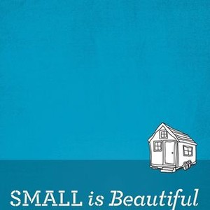 Small Is Beautiful - Rotten Tomatoes