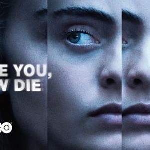 I Love You, Now Die - Rotten Tomatoes