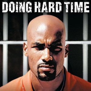 Doing Hard Time - Rotten Tomatoes