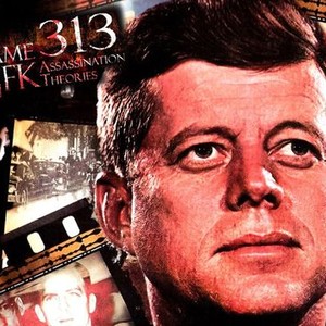 Frame 313: The JFK Assassination Theories - Rotten Tomatoes