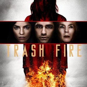 Trash Fire - Rotten Tomatoes