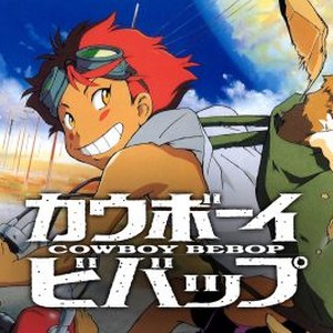 Cowboy Bebop - Rotten Tomatoes