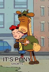 It's Pony: Shorts - Rotten Tomatoes