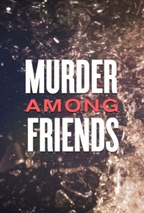 Murder Among Friends: Season 1 | Rotten Tomatoes
