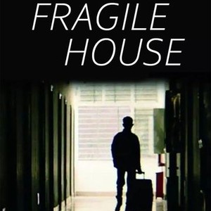The Fragile House - Rotten Tomatoes