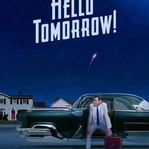 Hello Tomorrow! - Rotten Tomatoes