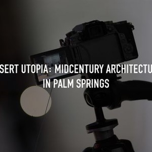 Desert Utopia: Midcentury Architecture in Palm Springs (2011) - Rotten ...