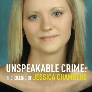 Unspeakable Crime: The Killing of Jessica Chambers - Rotten Tomatoes
