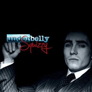 Underbelly: Squizzy - Rotten Tomatoes