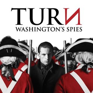 TURN: Washington's Spies - Rotten Tomatoes