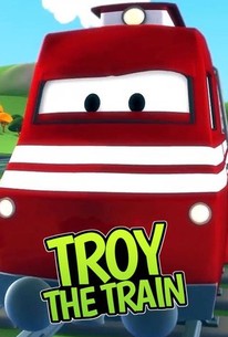 Troy the Train: Season 2, Episode 10 - Rotten Tomatoes