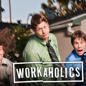 Workaholics - Rotten Tomatoes