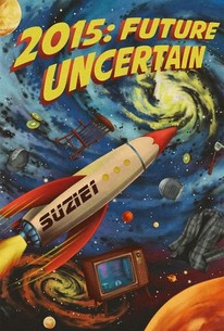 2015: Future Uncertain | Rotten Tomatoes