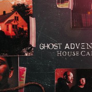 Ghost Adventures: House Calls - Rotten Tomatoes