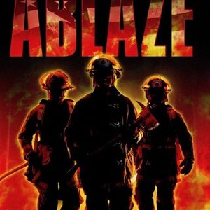 Ablaze - Rotten Tomatoes