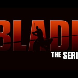 Blade: The Series - Rotten Tomatoes