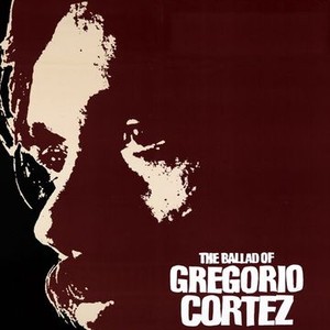 The Ballad of Gregorio Cortez - Rotten Tomatoes