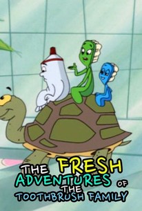 The Fresh Adventures of The Toothbrush Family - Rotten Tomatoes