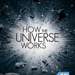 How the Universe Works: Season 11, Episode 5 - Rotten Tomatoes