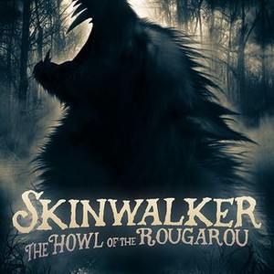 Skinwalker: The Howl of the Rougarou - Rotten Tomatoes