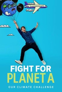 Fight For Planet A: Our Climate Challenge: Season 1 | Rotten Tomatoes