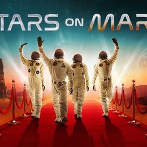 Stars on Mars - Rotten Tomatoes