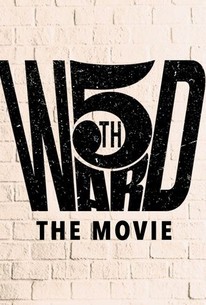 Fifth Ward | Rotten Tomatoes