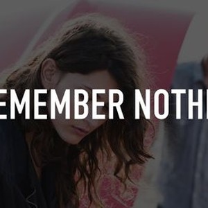 I Remember Nothing - Rotten Tomatoes