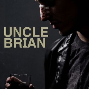 Uncle Brian - Rotten Tomatoes