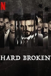 Hard Broken | Rotten Tomatoes